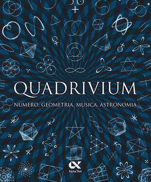 "Quadrivium. Numero, geometria, musica, astronomia" di - Il Libraio