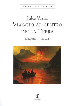 "Viaggio al centro della terra" di Verne Jules - Il Libraio