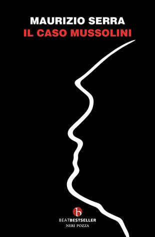 "Il caso Mussolini" di Serra Maurizio - Il Libraio